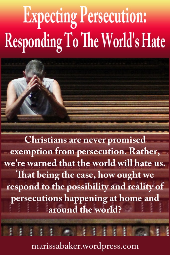 Expecting Persecution: Responding To The World’s Hate – Like An Anchor