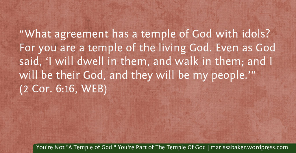 You’re Not “A Temple of God.” You’re Part of The Temple Of God – Like ...