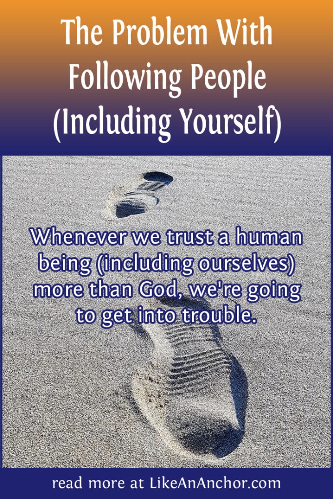 The Problem With Following People (Including Yourself) – Like An Anchor