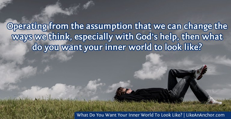 What Do You Want Your Inner World To Look Like? – Like An Anchor