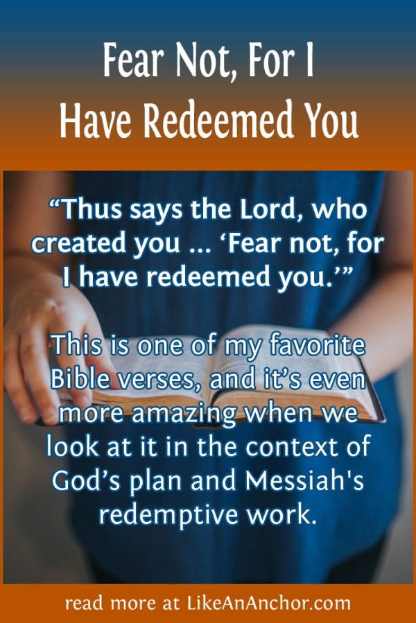 Fear Not, For I Have Redeemed You – Like An Anchor