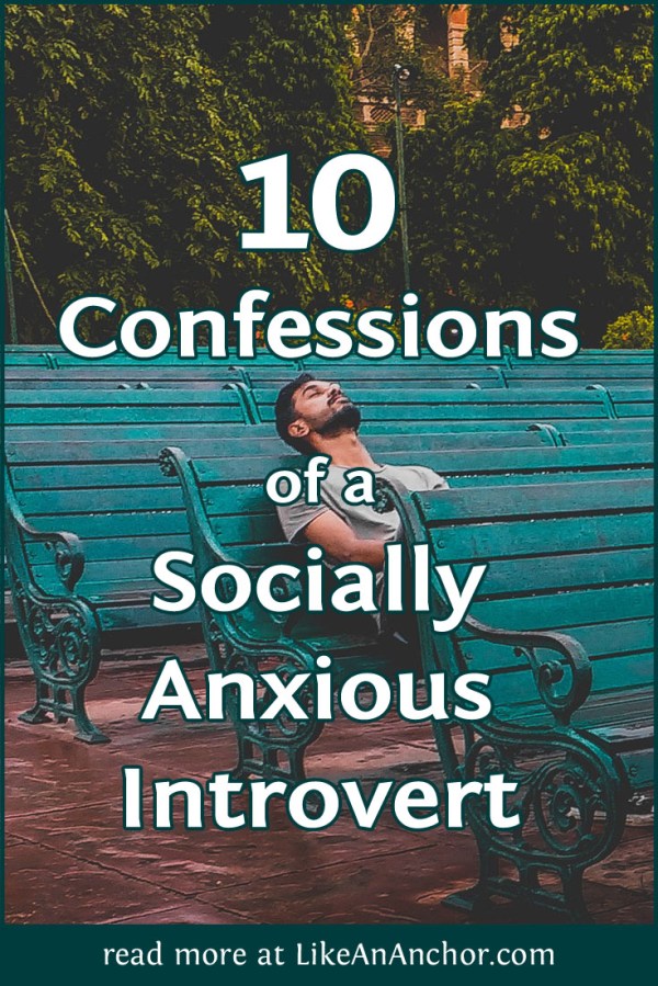 10 Confessions of a Socially Anxious Introvert – Like An Anchor