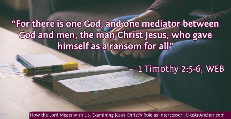 How the Lord Meets with Us: Examining Jesus Christ’s Role as ...