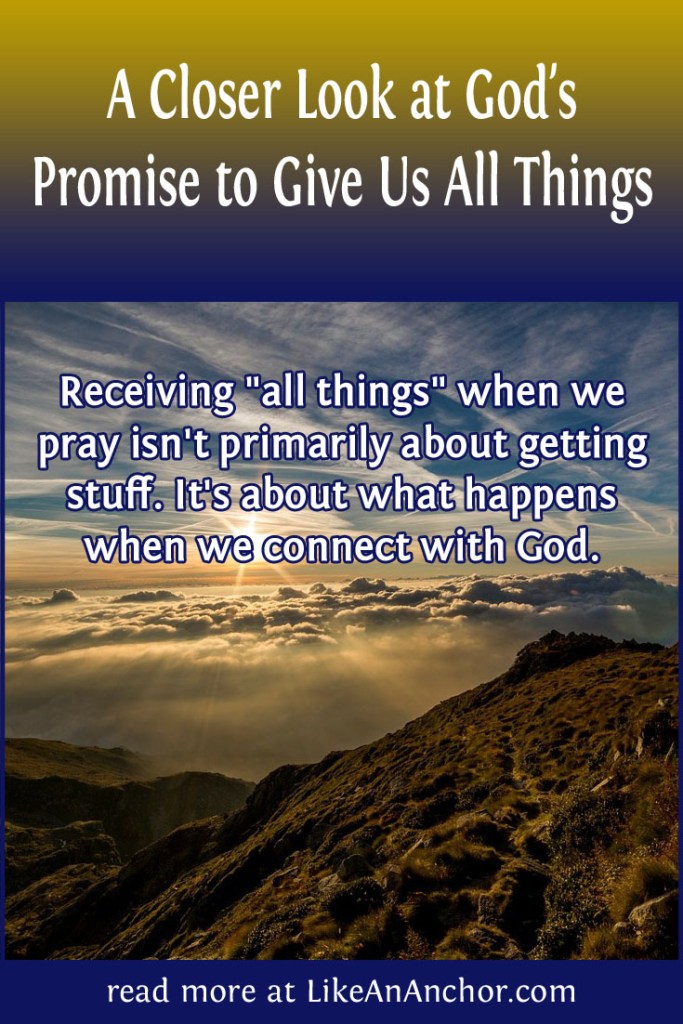 A Closer Look at God’s Promise to Give Us All Things – Like An Anchor