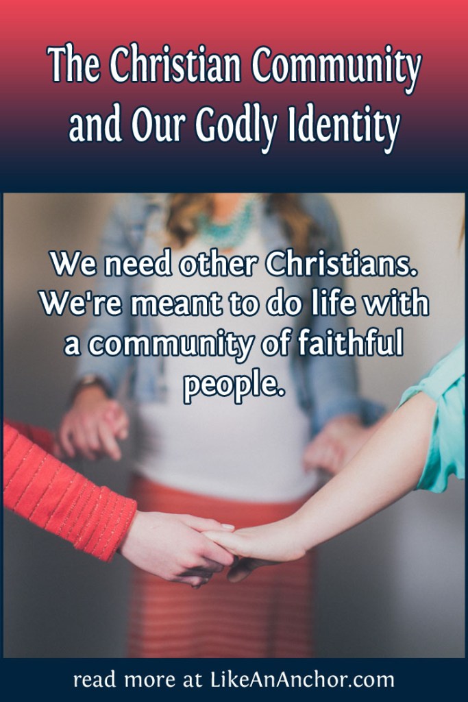 The Christian Community and Our Godly Identity – Like An Anchor
