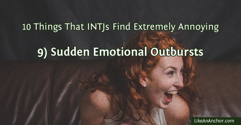 10 Things That INTJs Find Extremely Annoying – Like An Anchor