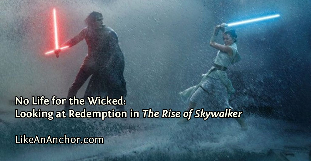 No Life for the Wicked: Looking at Redemption in The Rise of Skywalker ...