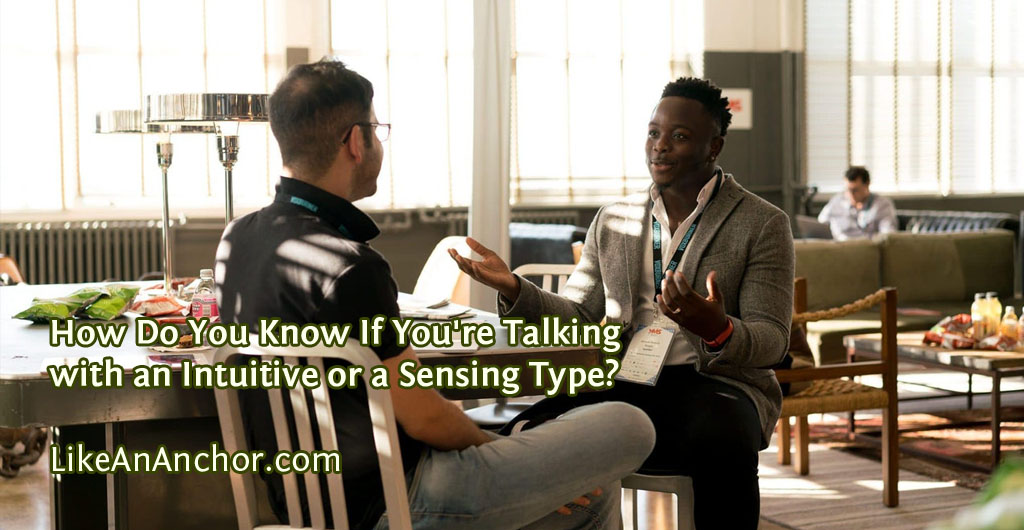 How Do You Know If You’re Talking with an Intuitive or a Sensing Type ...