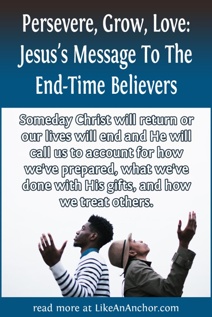 Persevere, Grow, Love: Jesus’s Message To The End-Time Believers – Like ...