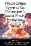 Myers-Briggs Types of the Characters in Avatar: The Last Airbender ...
