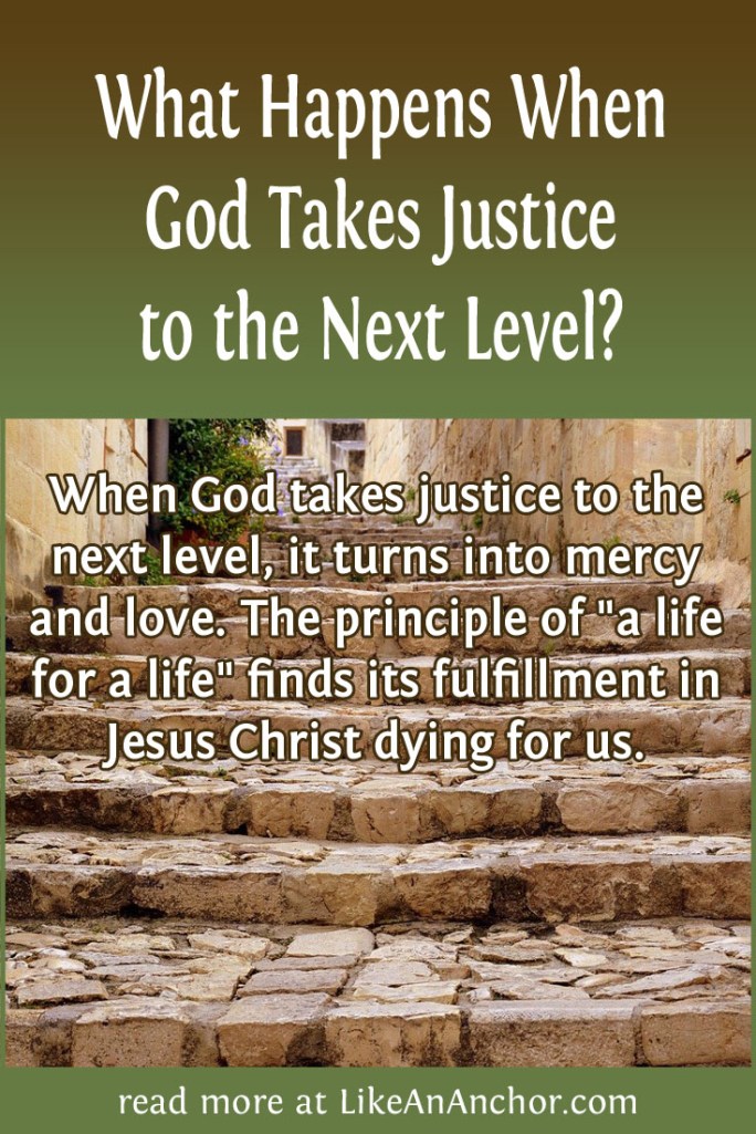 What Happens When God Takes Justice to the Next Level? – Like An Anchor