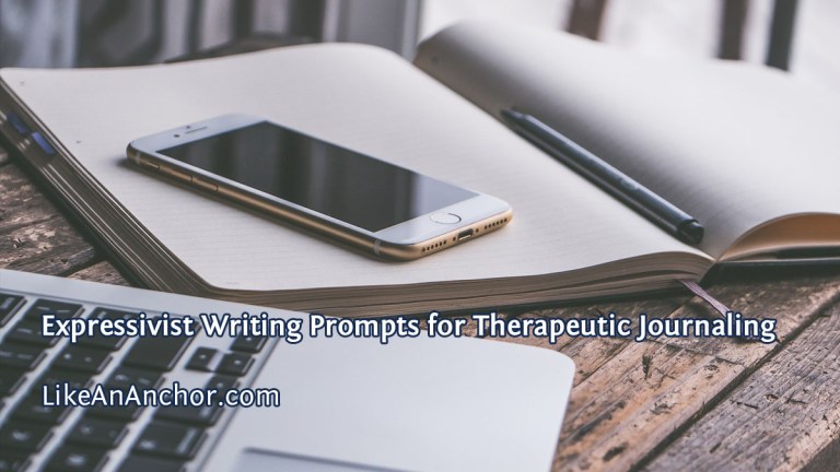 Expressivist Writing Prompts for Therapeutic Journaling – Like An Anchor
