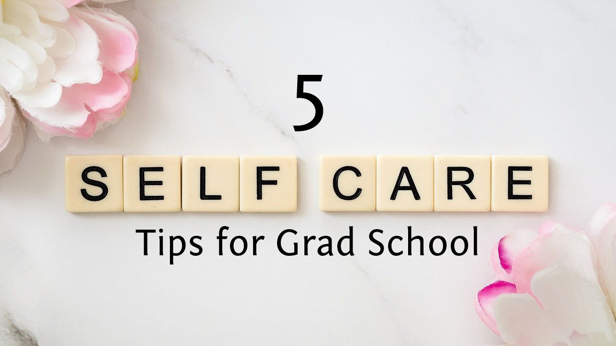 5 Self-Care Tips for Grad School – Like An Anchor