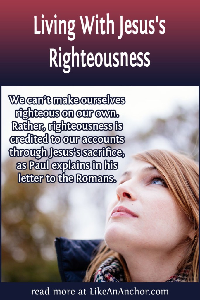 Living With Jesus’s Righteousness – Like An Anchor
