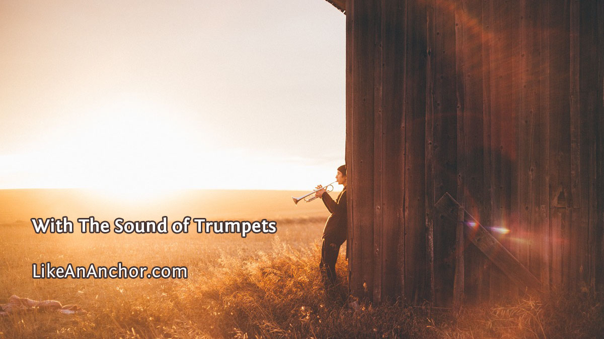 With The Sound of Trumpets – Like An Anchor