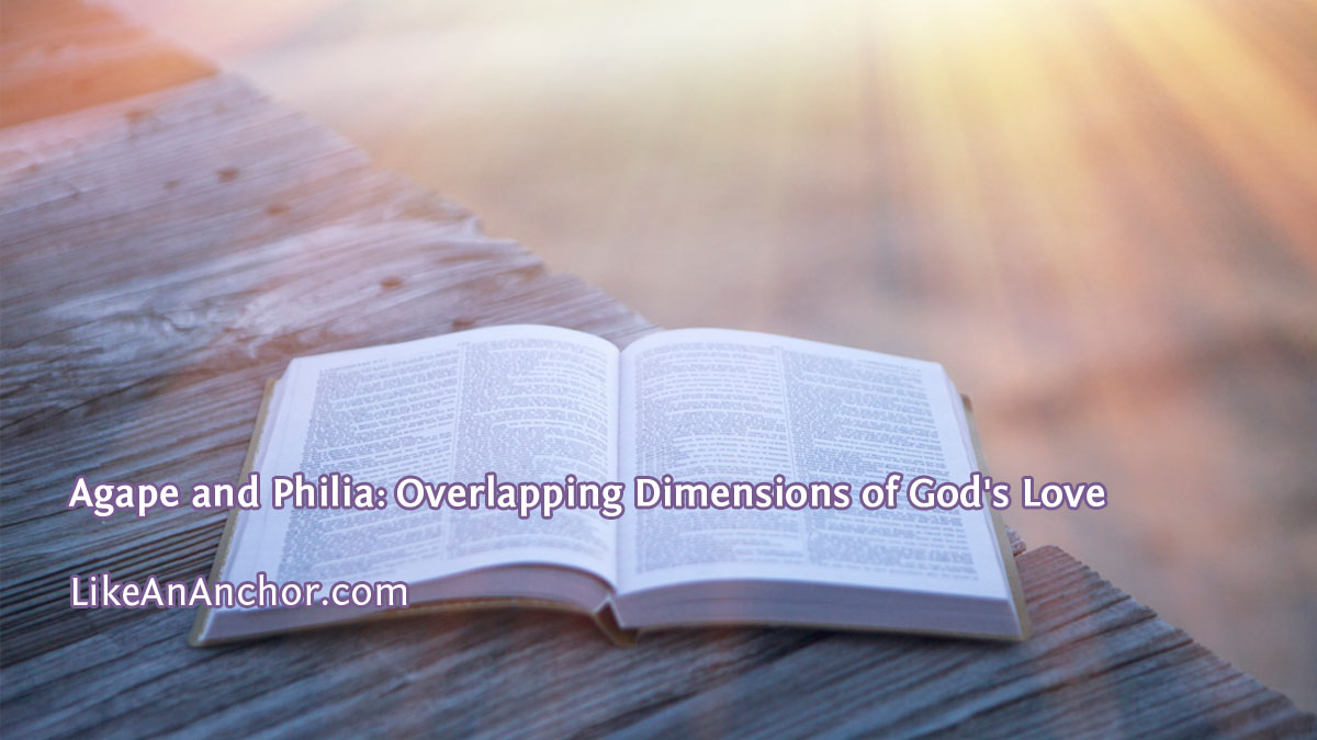 Agape and Philia: Overlapping Dimensions of God’s Love – Like An Anchor
