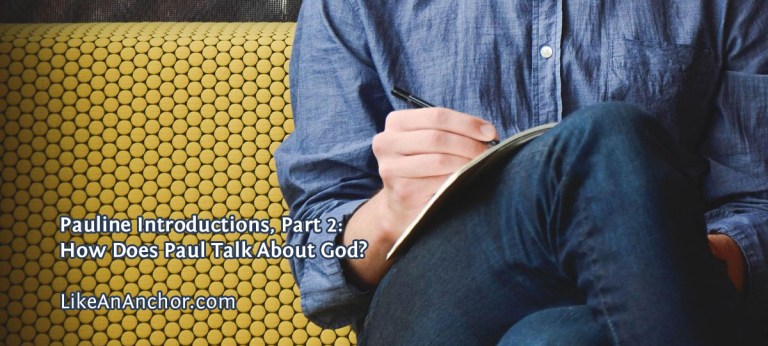 Pauline Introductions, Part 2: How Does Paul Talk About God? – Like An ...